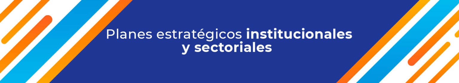 Planes estratégicos institucionales sectoriales – INFOTEP